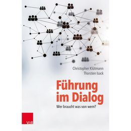F&uuml;hrung im Dialog: Wer braucht was von wem?