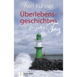 &Uuml;berlebensgeschichten f&uuml;r jeden Tag