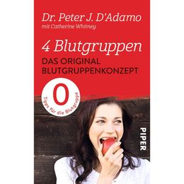 Piper Verlag GmbH 4 Blutgruppen - Das Original-Blutgruppenkonzept