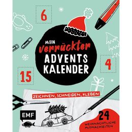 Mein verr&uuml;ckter Adventskalender - Das Mitmachbuch: zeichnen, schneiden, kleben