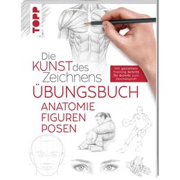 Die Kunst des Zeichnens - Anatomie Figuren Posen &Uuml;bungsbuch