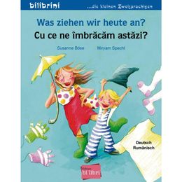 Was ziehen wir heute an? Kinderbuch Deutsch-Rum&auml;nisch
