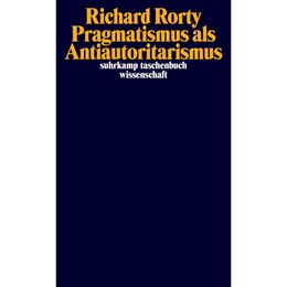Pragmatismus als Antiautoritarismus