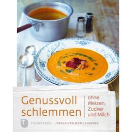 Genussvoll schlemmen ohne Weizen, Zucker und Milch