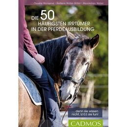 Die 50 h&auml;ufigsten Irrt&uuml;mer in der Pferdeausbildung