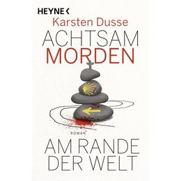 Heyne Verlag Achtsam morden am Rande der Welt