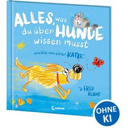 Alles, was du &uuml;ber Hunde wissen musst (erz&auml;hlt von einer Katze)