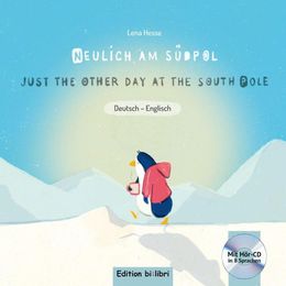 Neulich am S&uuml;dpol. Kinderbuch Deutsch-Englisch mit Audio-CD