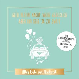 Riva Verlag Geld allein macht nicht gl&uuml;cklich, aber ihr seid ja zu zweit - Alles Gute zur Ho...