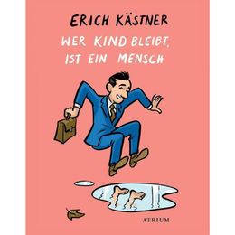 Wer Kind bleibt, ist ein Mensch