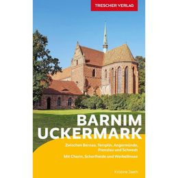 TRESCHER Reisef&uuml;hrer Barnim und Uckermark