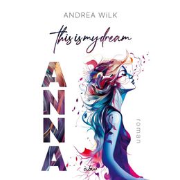 ANNA. This is my dream.