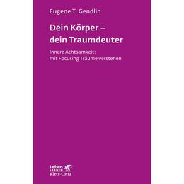 Dein K&ouml;rper - dein Traumdeuter (Leben lernen, Bd. 220)