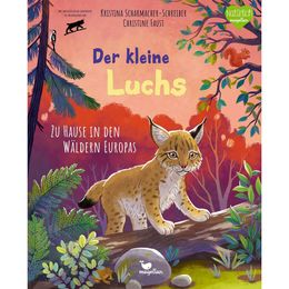 Der kleine Luchs - Zu Hause in den W&auml;ldern Europas