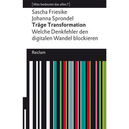 Tr&auml;ge Transformation. Welche Denkfehler den digitalen Wandel blockieren