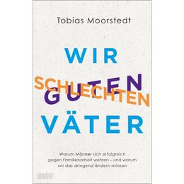 Wir schlechten guten V&auml;ter
