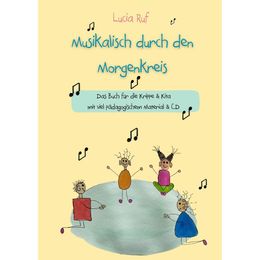 Musikalisch durch den Morgenkreis: Liederbuch mit CD