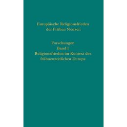 G&uuml;tersloher Verlagshaus Europ&auml;ische Religionsfrieden der Fr&uuml;hen Neuzeit - Forschungen