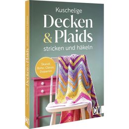 Christophorus Verlag Kuschelige Decken und Plaids stricken und h&auml;keln