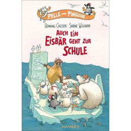 Pelle und Pinguine - Auch ein Eisb&auml;r geht zur Schule
