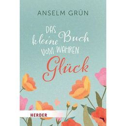 Das kleine Buch vom wahren Gl&uuml;ck