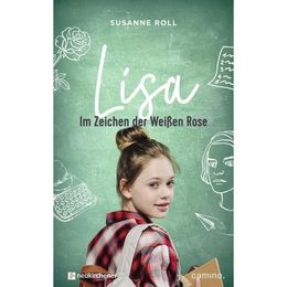 Lisa - Im Zeichen der Wei&szlig;en Rose