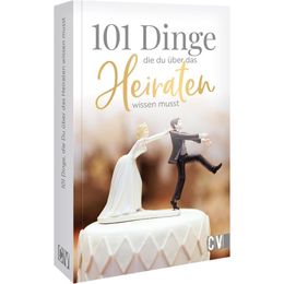 Christophorus Verlag 101 Dinge, die Du &uuml;ber das Heiraten wissen musst