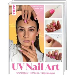 UV Nail Art. Grundlagen - Techniken - Nageldesigns.