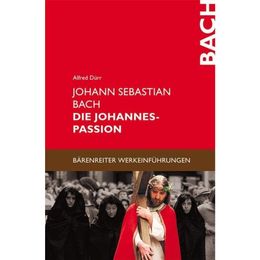 Johann Sebastian Bach: Die Johannes Passion