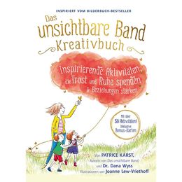 Das unsichtbare Band Kreativbuch - kreative Aktivit&auml;ten um Trost, Ruhe und inten...