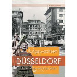 Aufgewachsen in D&uuml;sseldorf in den 40er & 50er Jahren