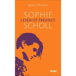 bene! Sophie Scholl - Lesen ist Freiheit