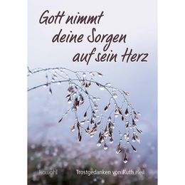 Gru&szlig;heft &raquo;Gott nimmt deine Sorgen auf sein Herz&laquo;