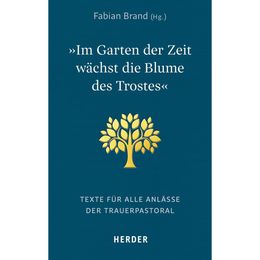 "Im Garten der Zeit w&auml;chst die Blume des Trostes"
