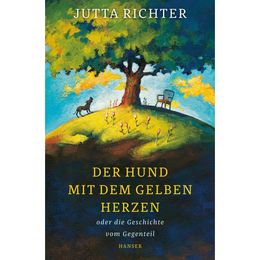 Der Hund mit dem gelben Herzen oder die Geschichte vom Gegenteil