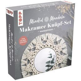 Mindful Mandala - Makramee-Kn&uuml;pf-Set: Wandspiegel. Mit Anleitung und Material zu...