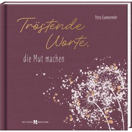 Tr&ouml;stende Worte, die Mut machen