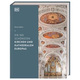 Dorling Kindersley Die 100 sch&ouml;nsten Kirchen und Kathedralen Europas