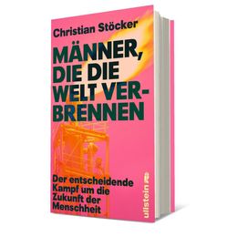 M&auml;nner, die die Welt verbrennen