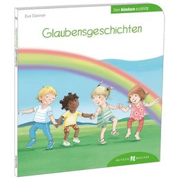 Glaubensgeschichten den Kindern erz&auml;hlt (1 St&uuml;ck)