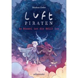 Luftpiraten - Im Himmel ist die H&ouml;lle los (Luftpiraten, Bd. 2)