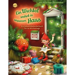 Ein Wichtel wohnt in unserem Haus. Ein Adventskalenderbuch f&uuml;r 24 Wichteltage