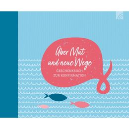 &Uuml;ber Mut und neue Wege