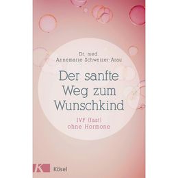 K&ouml;sel-Verlag Der sanfte Weg zum Wunschkind