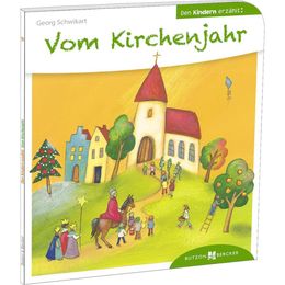 Vom Kirchenjahr den Kindern erz&auml;hlt (1 St&uuml;ck)