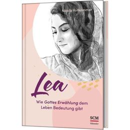 Lea - Wie Gottes Erw&auml;hlung dem Leben Bedeutung gibt