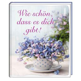 Wie sch&ouml;n, dass es dich gibt!