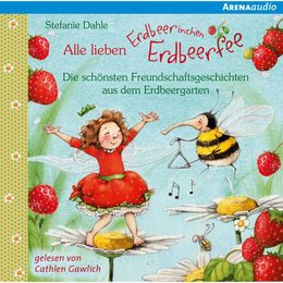 Alle lieben Erdbeerinchen Erdbeerfee. Die sch&ouml;nsten Freundschaftsgeschichten aus...