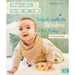 Christophorus Verlag klitzeklein & kuschelweich - Einfach niedliche N&auml;hideen f&uuml;r Babys