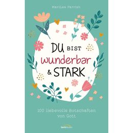 Du bist wunderbar & stark